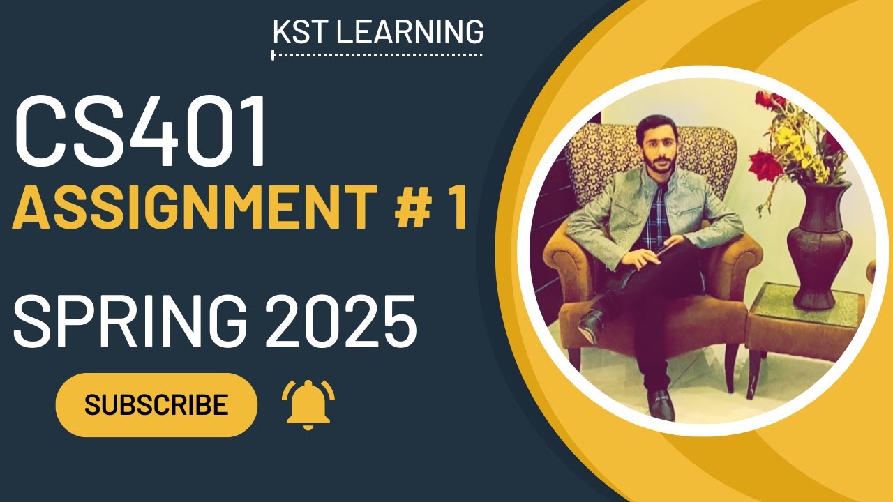 CS401 Assignment 1 Solution 2025 | 100% Correct & Verified | Spring 2025 - Virtual University