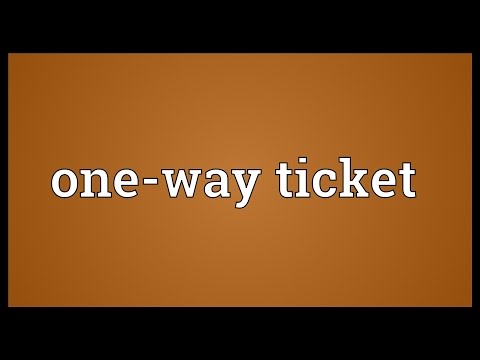 One-way ticket Meaning