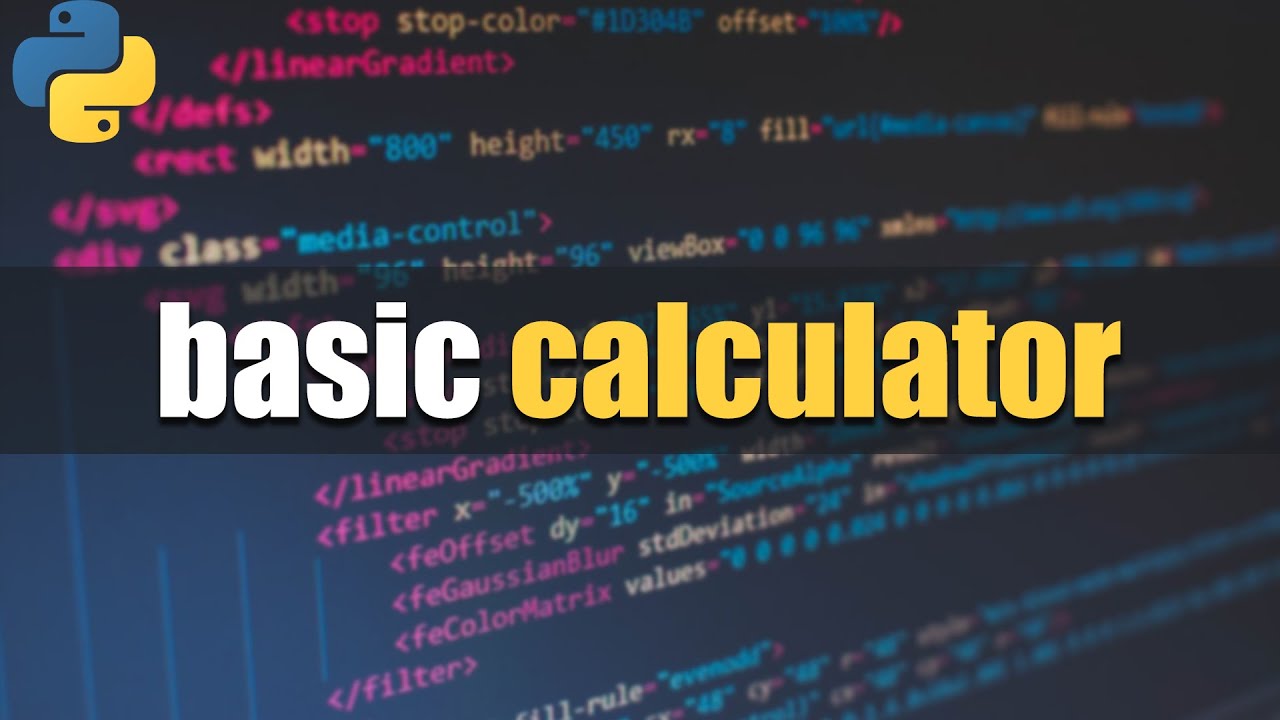 How to Build a Basic Calculator Using Python