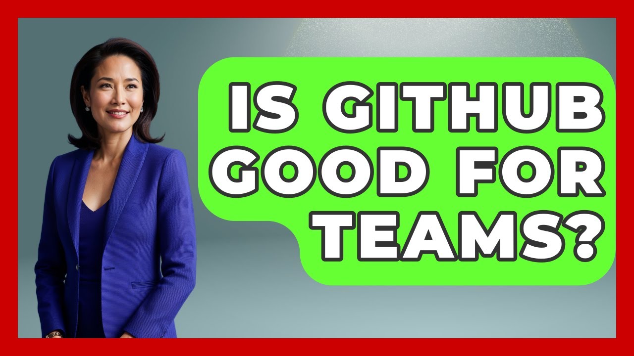 Is GitHub Good For Teams? - Emerging Tech Insider