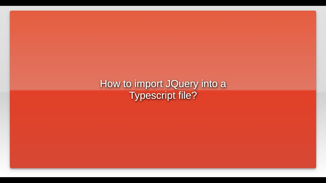 How to import JQuery into a Typescript file?