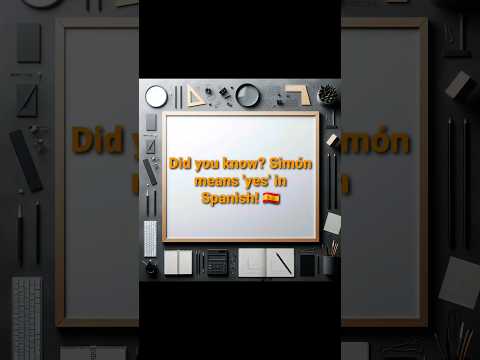 Simón Mean Yes in Spanish | Other Ways to Say Yes in Spanish | Yes in Spanish