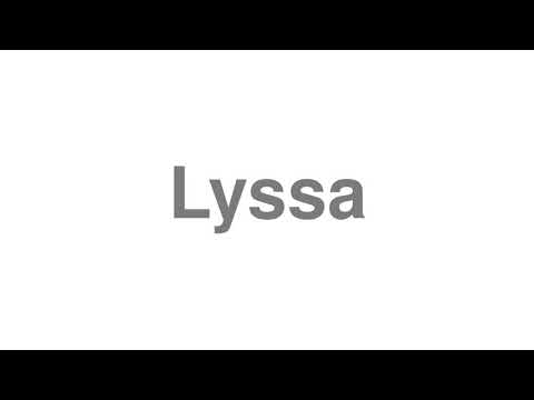 How to Pronounce "Lyssa"