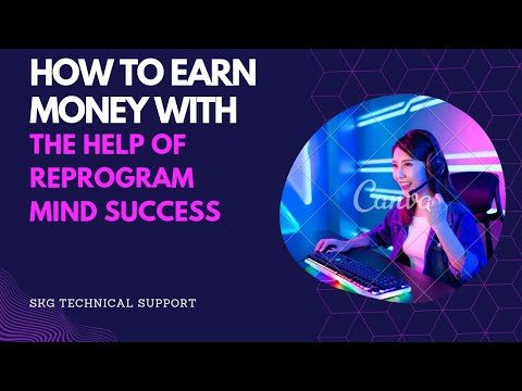 Earn immediately with the help of Reprogram Mind Success part #2by skg technical support