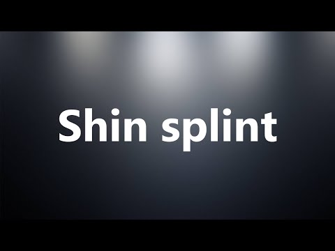 Shin splint - Medical Definition and Pronunciation