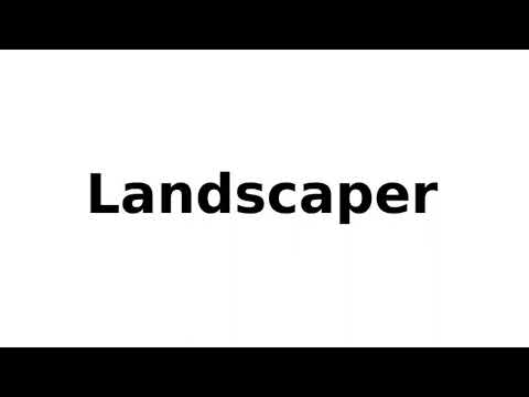 How to Pronounce Landscaper