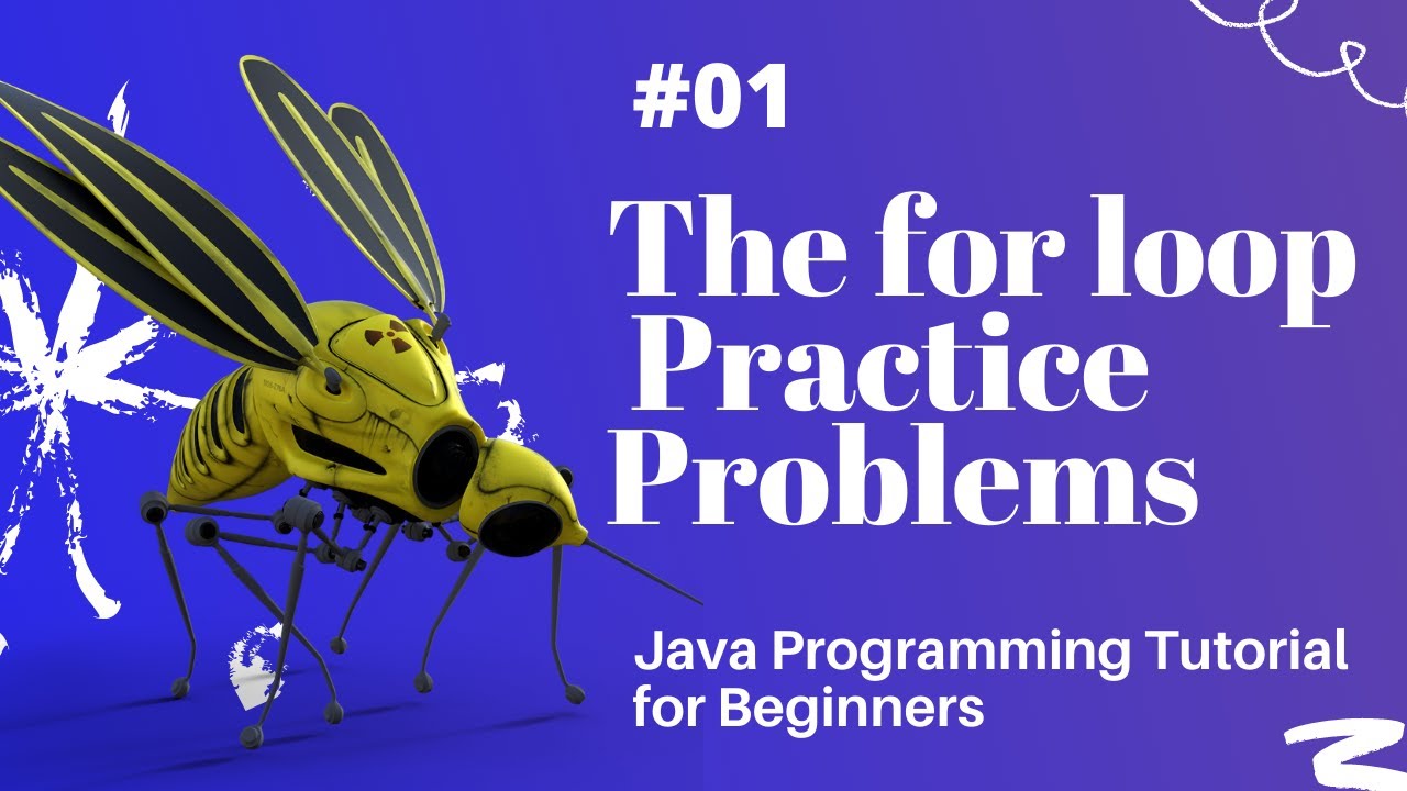 The for loop Practice Problems | Java Programming Tutorial for Beginners using Eclipse 2021