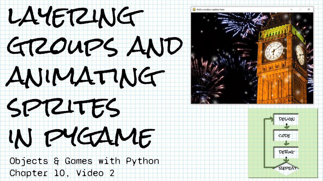 Layering and animating sprites in pygame; Objects & Games with Python Chapter 10 Video 2