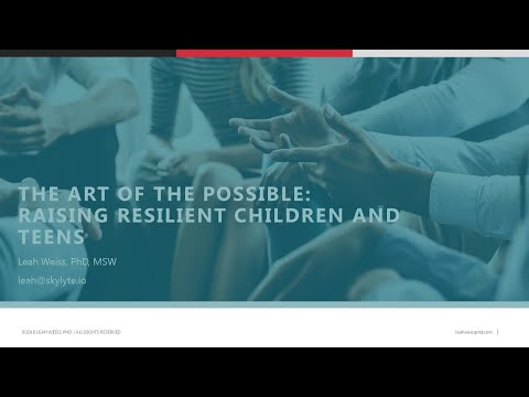 The Art of the Possible: Raising Resilient Children and Teens