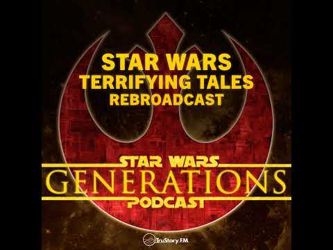 Rebroadcast • Star Wars Terrifying Tales