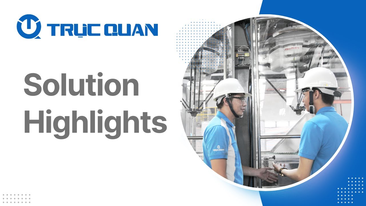 Solution Highlights - Truc Quan Automation