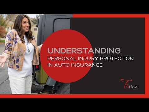 Understanding Personal Injury Protection in Auto Insurance