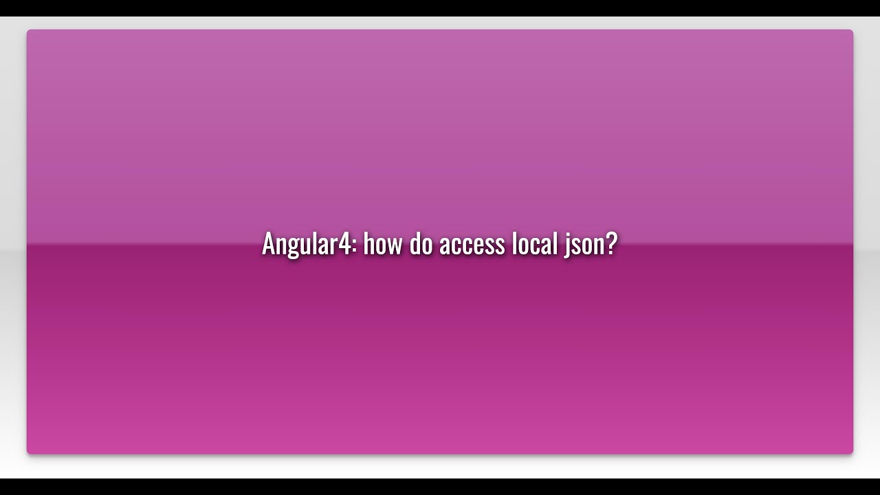 Angular4: how do access local json?