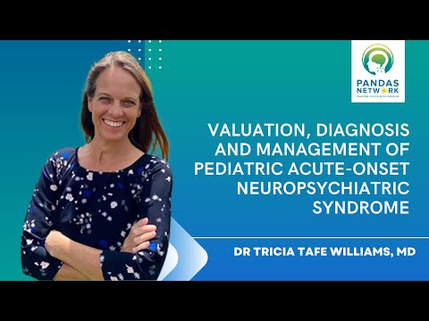 Evaluation, Diagnosis and Management of Pediatric Acute-onset Neuropsychiatric Syndrome | FEB 2019