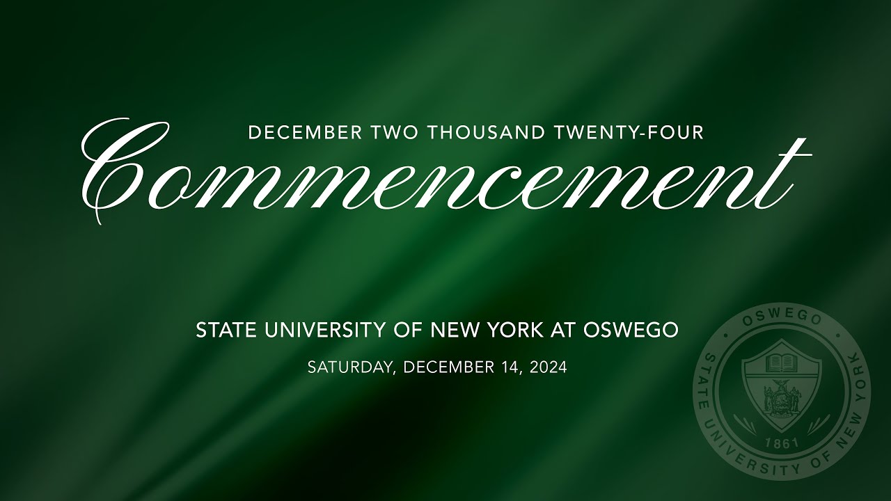 SUNY Oswego Commencement Ceremony: Saturday, December 14, 2024