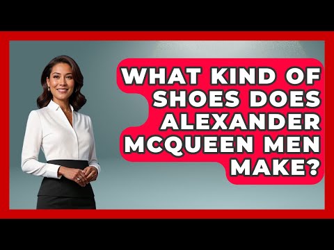What Kind Of Shoes Does Alexander McQueen Men Make? - The Sharp Dressed Gent