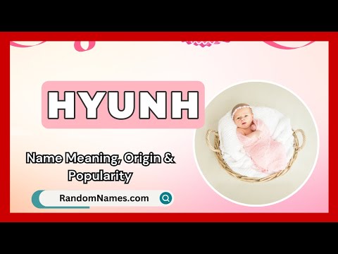 Hyunh - Baby Girl Name Meaning, Origin & Popularity - RandomNames.com