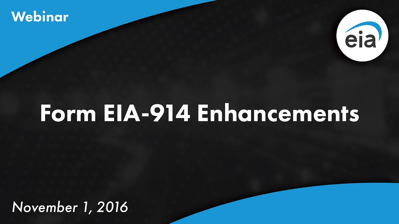 Form EIA-914 Enhancements webinar