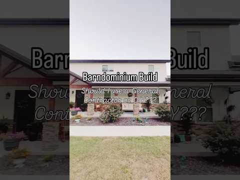 Barndominium Build: Hire a Contractor or DIY??