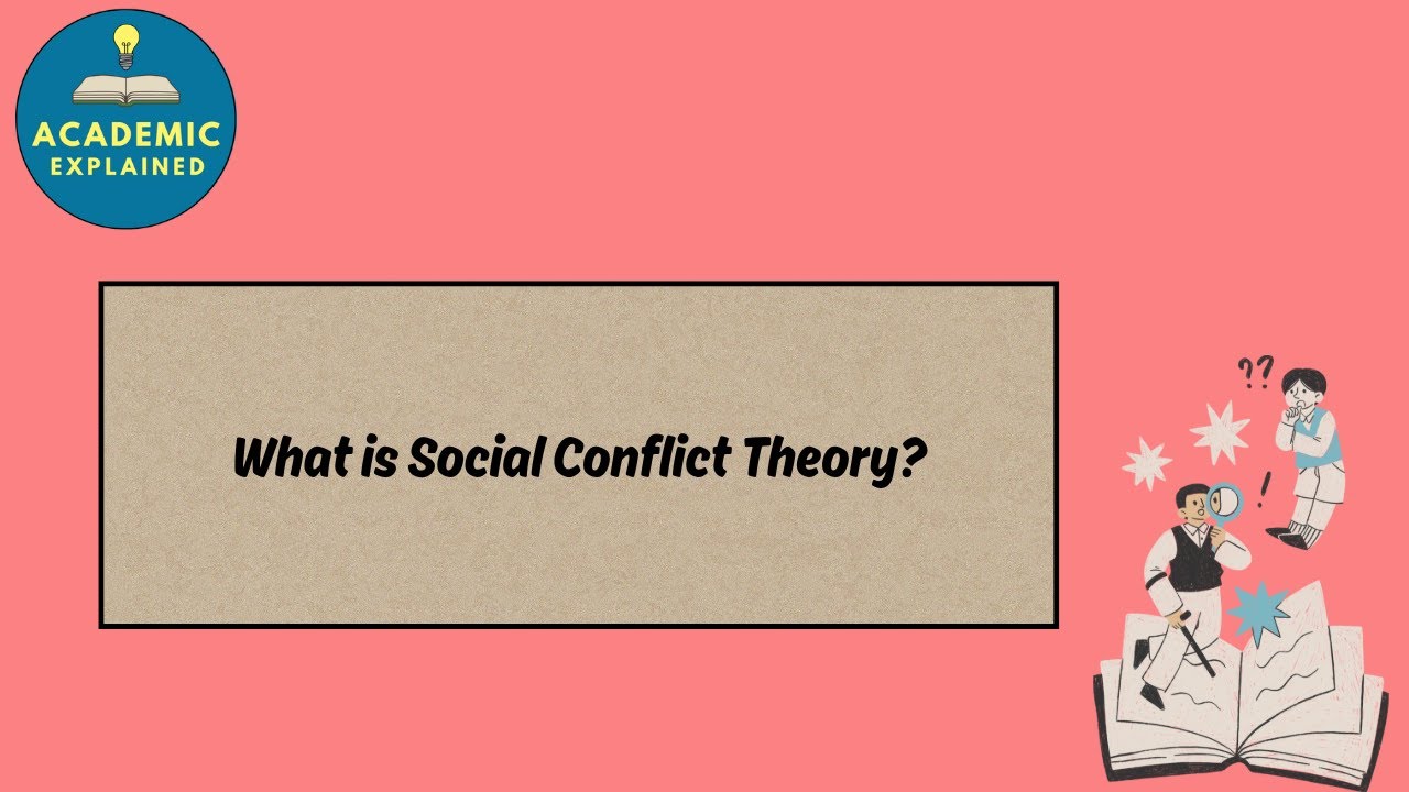 What is Social Conflict Theory?