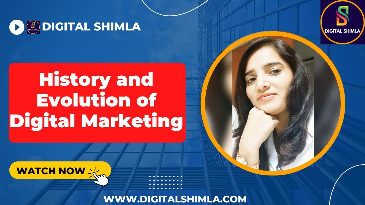History and Evolution of Digital Marketing I Digital Marketing I Digital Marketing Course I Shimla I