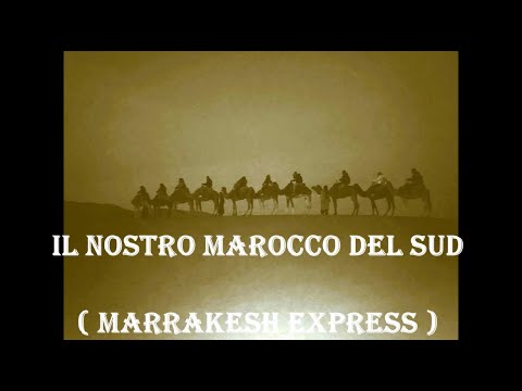 episodio 3 - DA OUARZAZATE A MERZOUGA ERG CHEBBI - IL NOSTRO MAROCCO DEL SUD ( MARRAKESH EXPRESS )