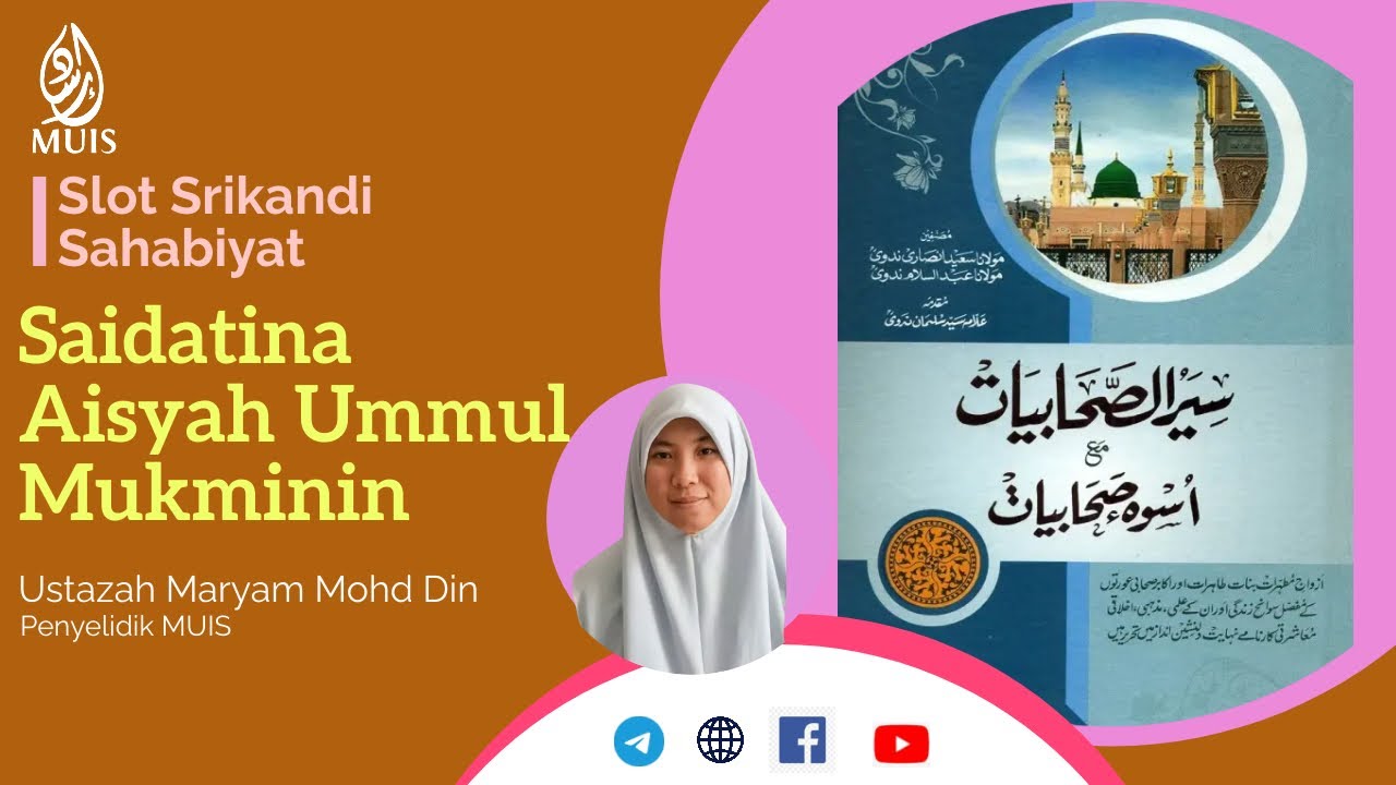 Srikandi Nabawiyat | Saidatina Aisyah Abu Bakar
