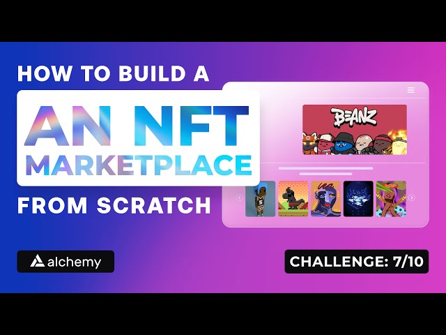 Building an NFT Marketplace from Scratch: A Comprehensive Guide | Galaxy.ai