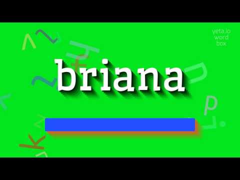 How to say "briana"! (High Quality Voices)