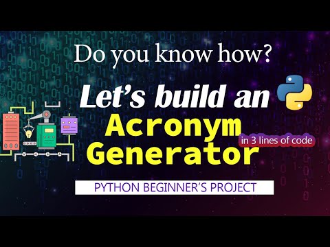 Learn how to build an Acronym Generator with Python - PYTHON BEGINNER'S PROJECT