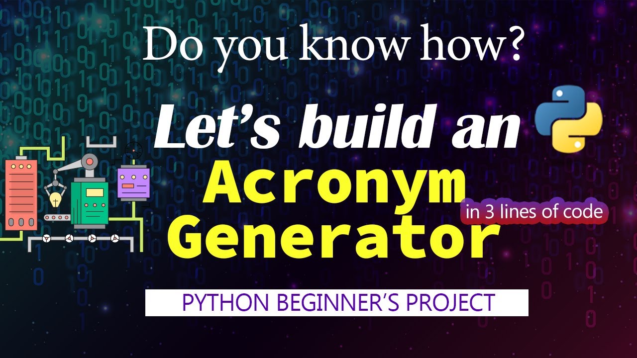 Learn how to build an Acronym Generator with Python - PYTHON BEGINNER'S PROJECT