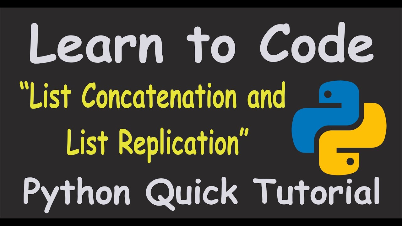 Lists | List Concatenation and List Replication | Python Quick Tutorial