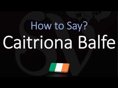How to pronounce Caitriona Balfe? (CORRECTLY)
