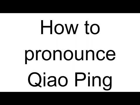 How to Pronounce Qiao Ping (Chinese)