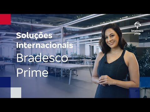 Conheça as soluções internacionais do Bradesco Prime | Momento Bradesco Prime