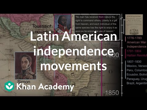 Latin American Independence movements | 1450 - Present | World History | Khan Academy