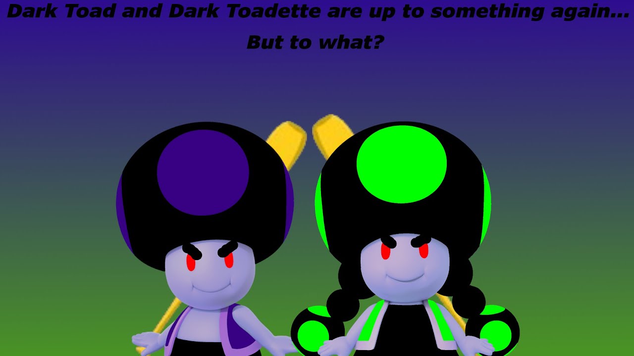 Dark Toad and Dark Toadette are up to something again... But to what?