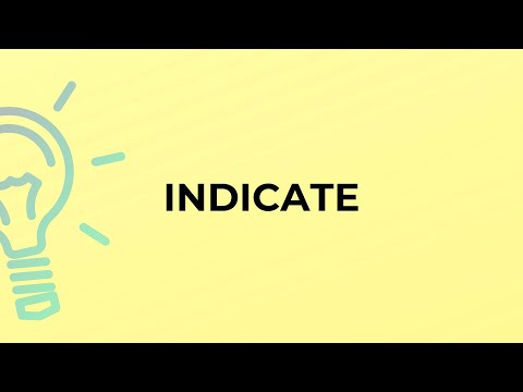 What is the meaning of the word INDICATE?