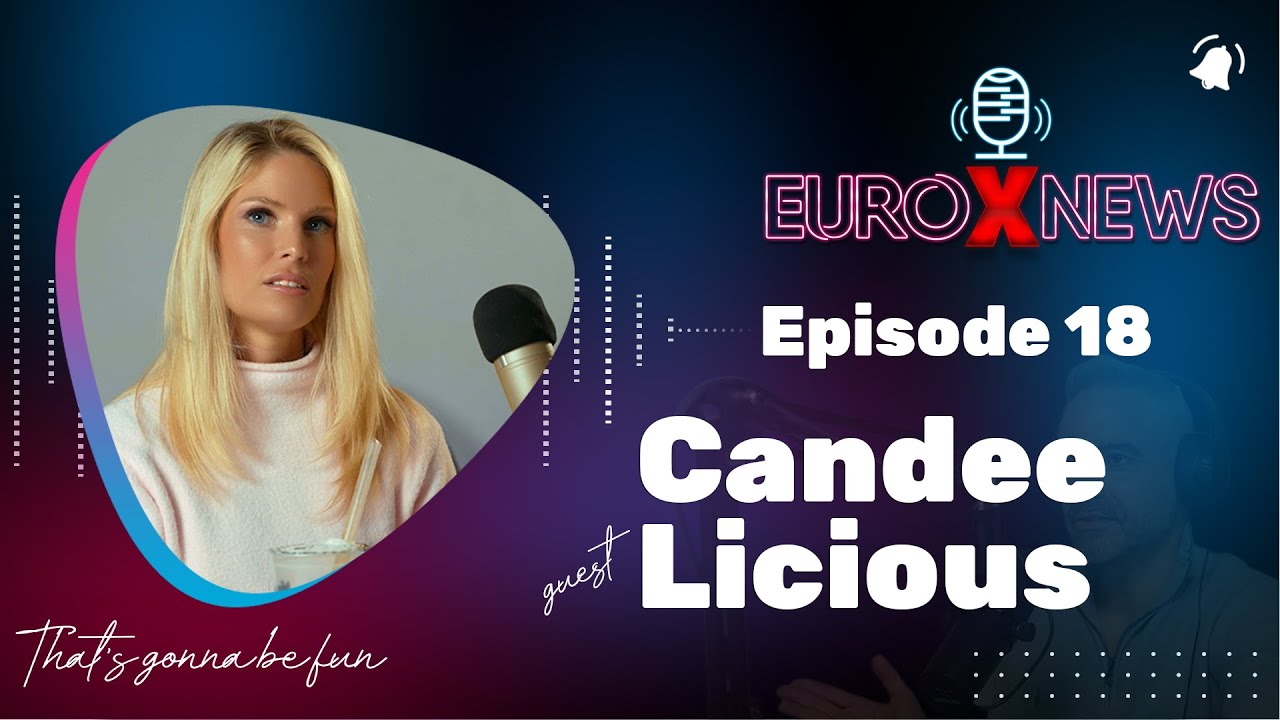 Euro X News Episode 18 - Candee Licious