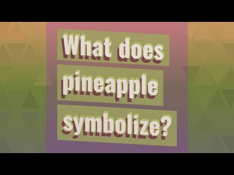 What does pineapple symbolize?