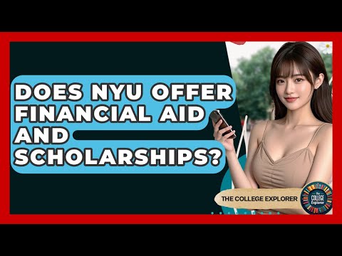 Does NYU Offer Financial Aid And Scholarships? - The College Explorer