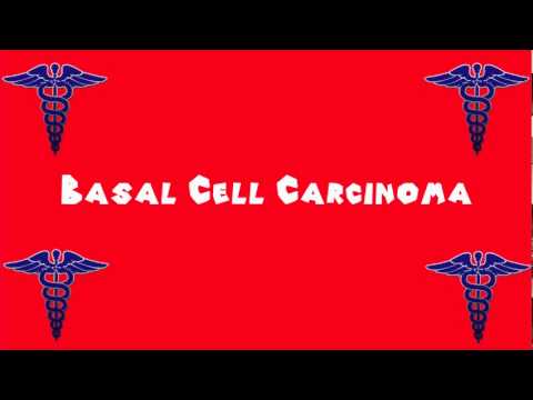 Pronounce Medical Words ― Basal Cell Carcinoma