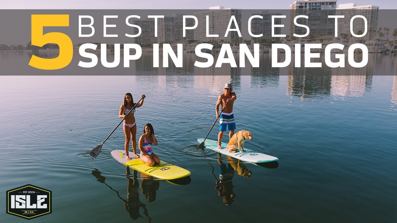 5 Best Places for Paddle Boarding in San Diego - ISLE SURF & SUP