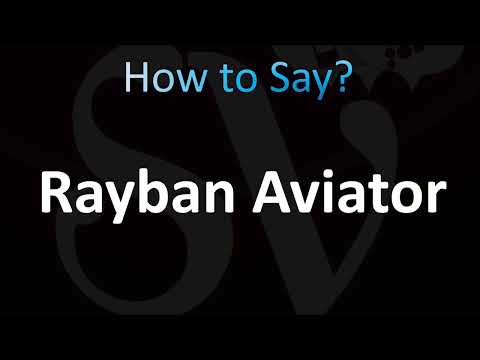 How to Pronounce Ray-Ban Aviator Sunglasses