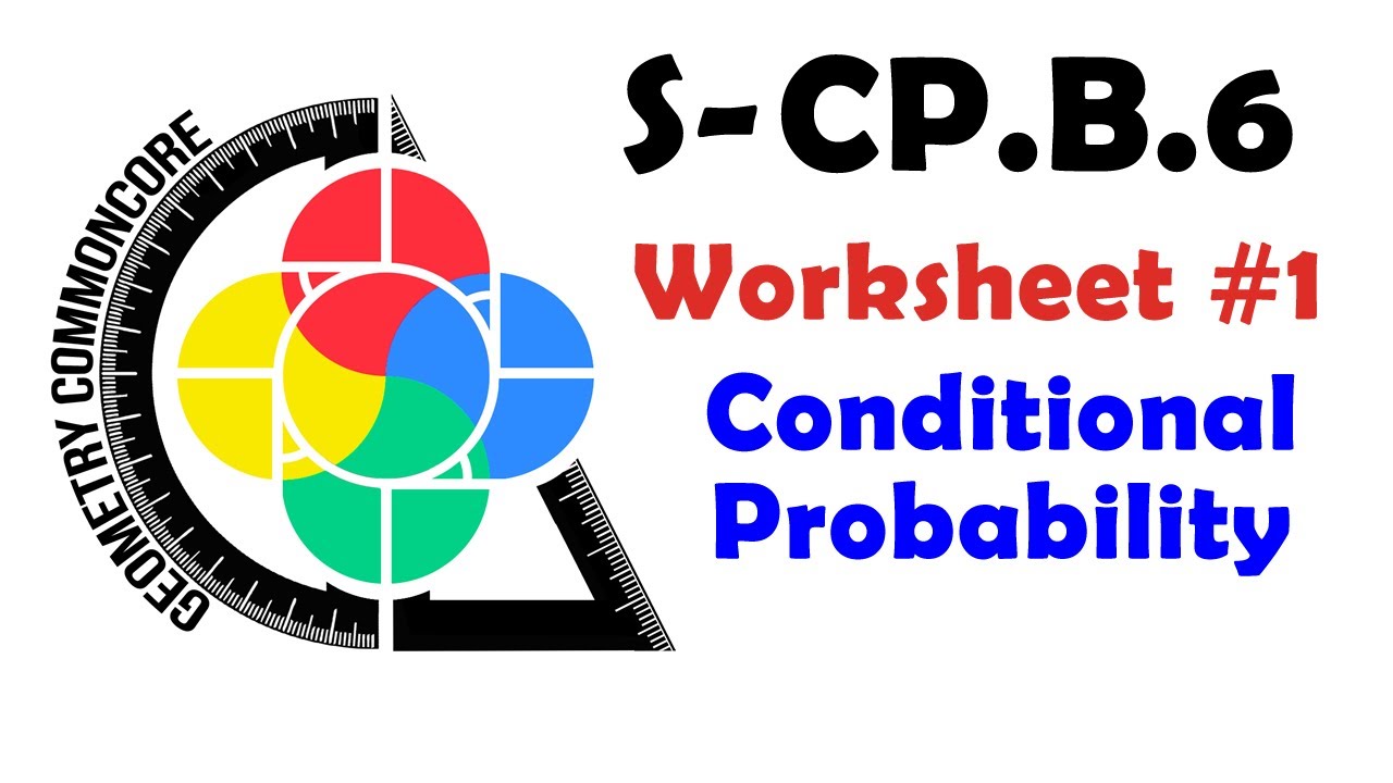 S-CP.B.6 Worksheet #1 - Conditional Probability