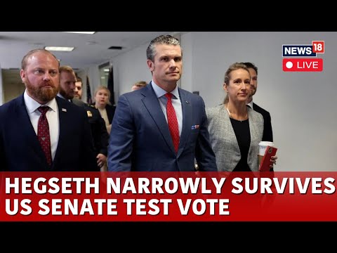 Pete Hegseth US Senate Test Vote LIVE |Hegseth Narrowly Wins US Defense Secratory Confirmation |N18G