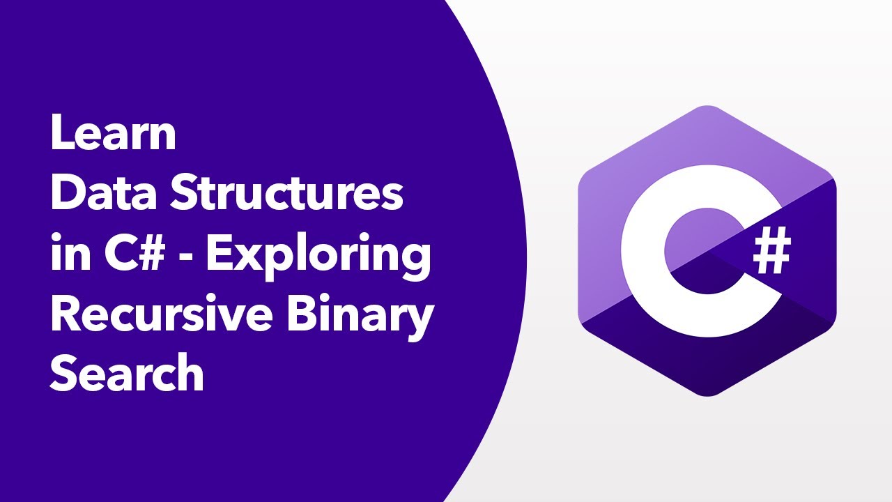 Data Structures in C# Exploring Recursive Binary Search