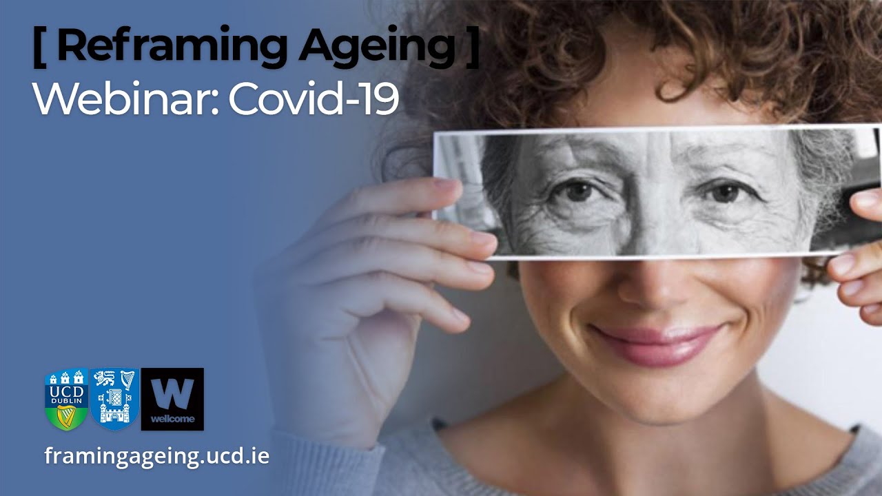 Webinar: Covid-19 – Reframing Ageing