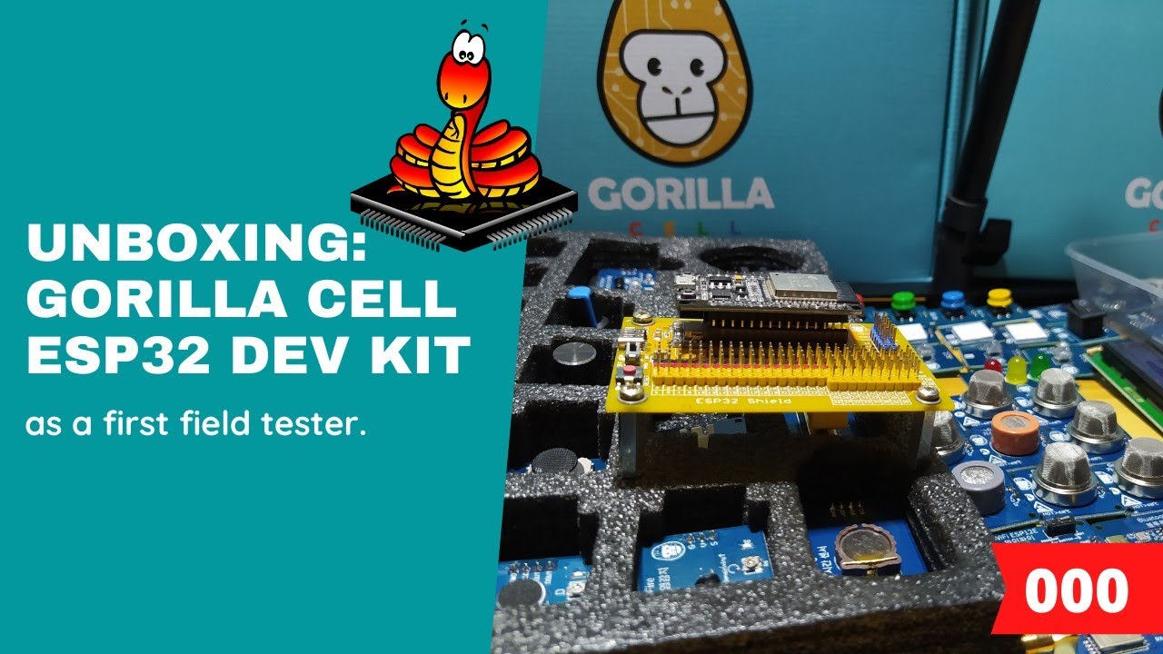 000 - MicroPython TechNotes: Unboxing Gorilla Cell ESP32 Development Kit