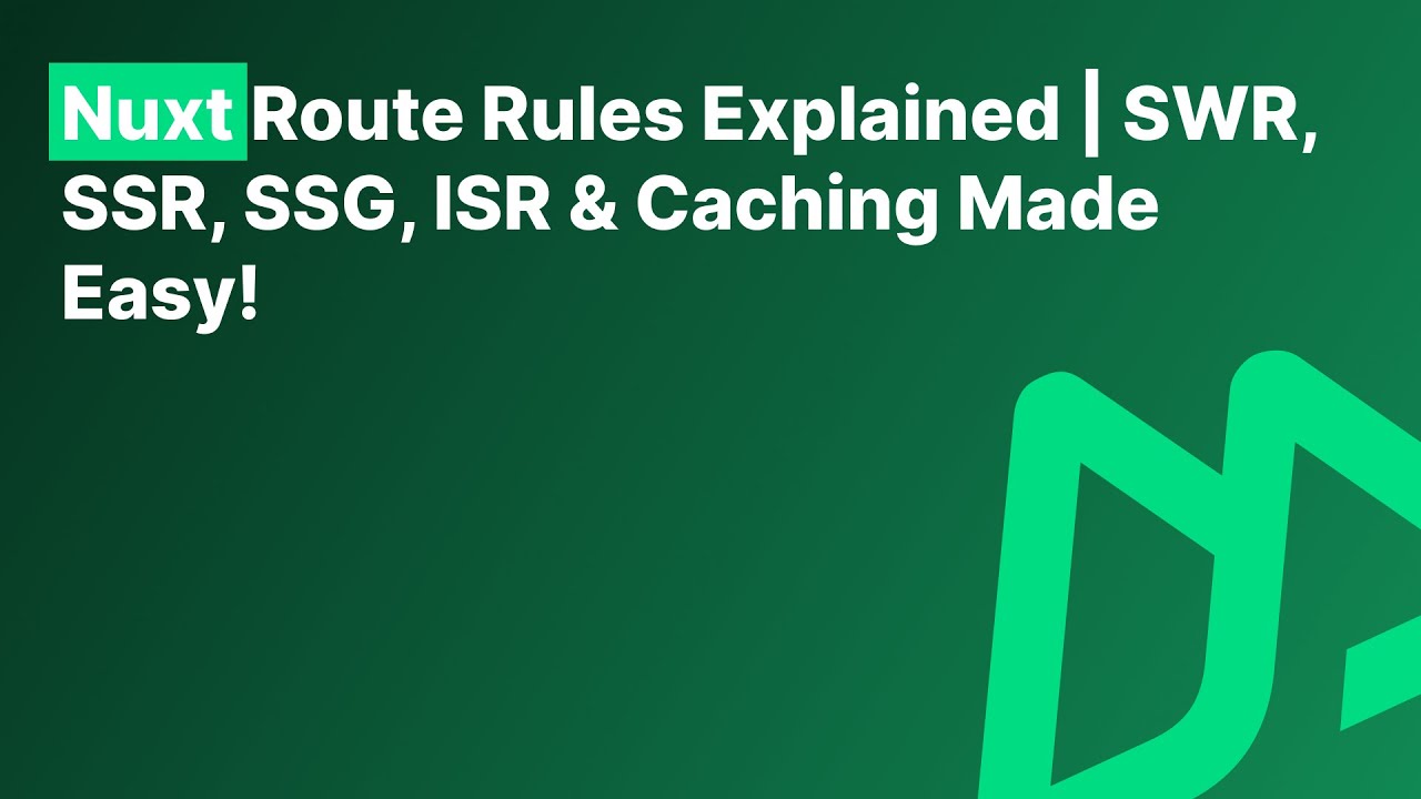 Nuxt Route Rules Explained 🔥 | SWR, SSR, SSG, ISR & Caching Made Easy!